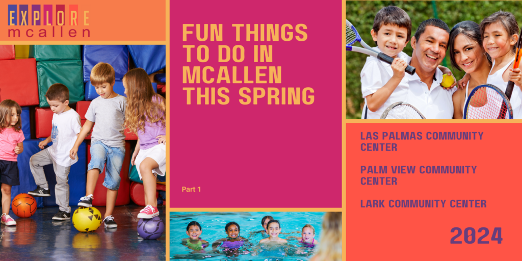 Fun Things to Do in McAllen This Spring | Explore McAllen